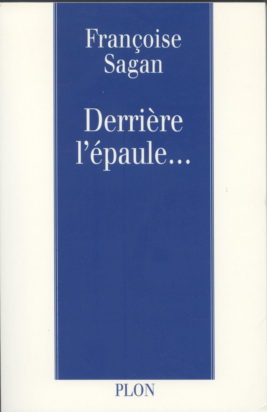 Françoise Sagan - Derrière l'épaule... (Neuf (Voir description)) à Biel ...