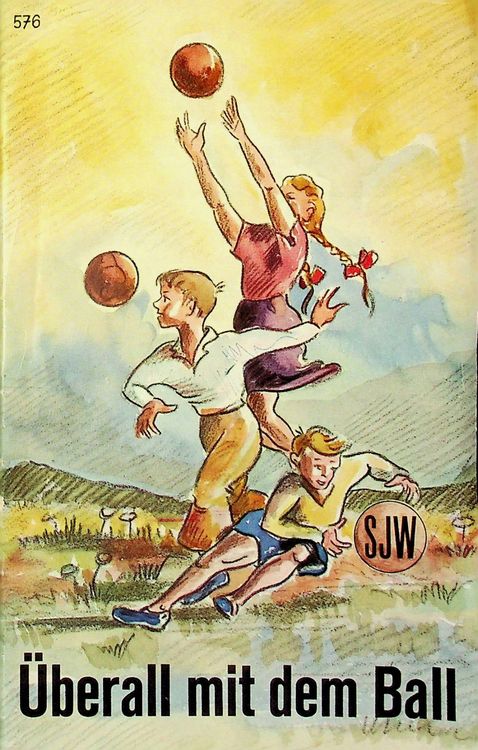 SJW 576 Walter Bühler Überall mit dem Ball EA 1957 (Gebraucht) in ...