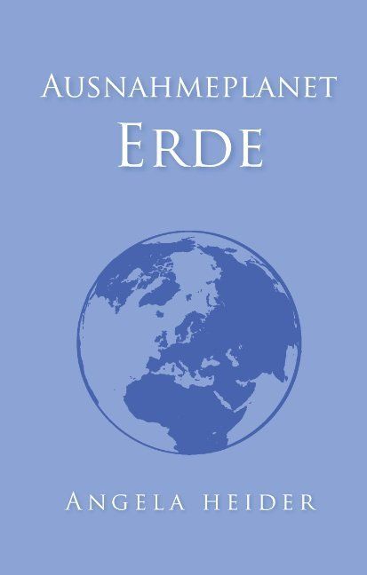 Heider Angela - Ausnahmeplanet Erde (geb) / Ratgeber (Gebraucht) in ...
