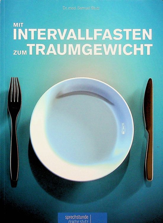 Samuel Stutz 2021 Mit Intervallfasten zum Traumgewicht (Gebraucht) in ...
