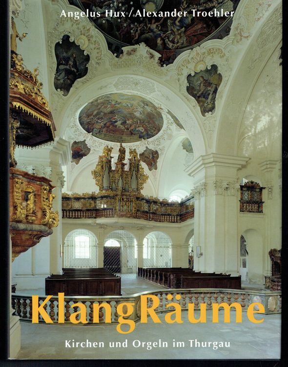 KlangRäume: Kirchen und Orgeln im Thurgau (Gebraucht) in Mosnang für CHF 24.5 – mit Lieferung ...