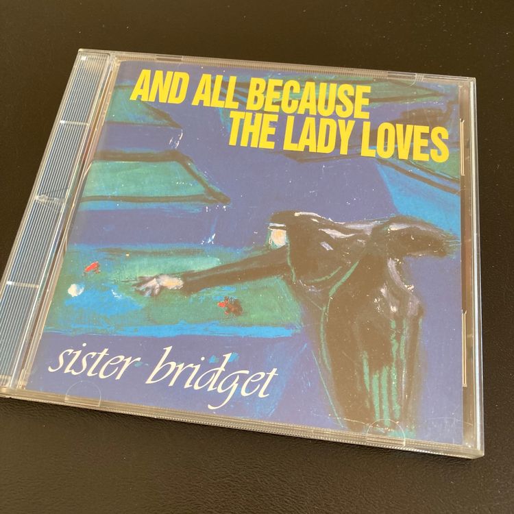 And All Because The Lady Loves - Sister Bridget (Neu (gemäss ...