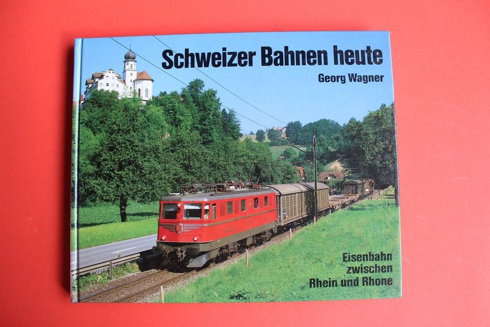 Schweizer Bahnen Heute, Georg Wagner 1986 (Gebraucht) in Wettswil für CHF 9 – mit Lieferung auf ...