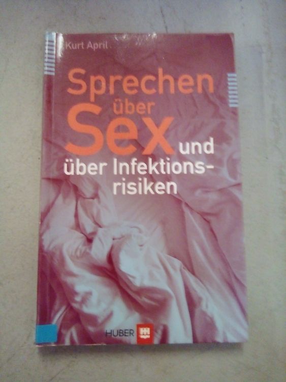 Sprechen über Sex und über Infektionsrisiken Kurt April (Gebraucht) in ...