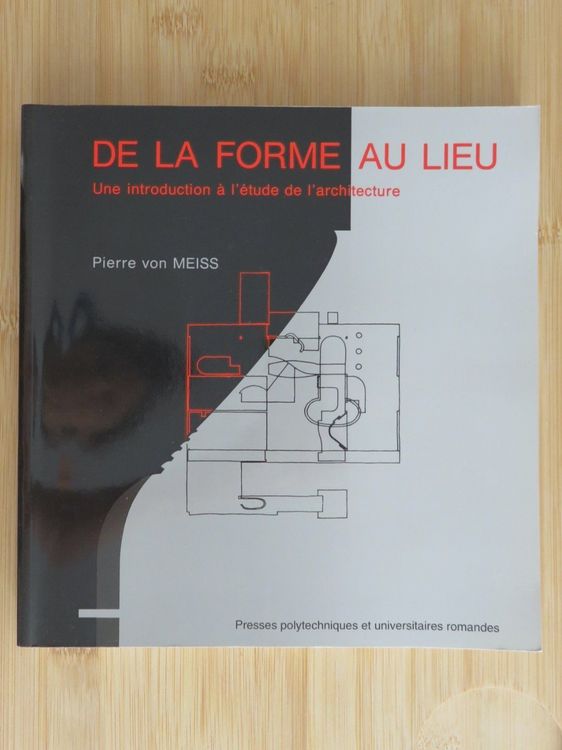 De la forme au lieu - Pierre von MEISS - livre architecture (Gebraucht ...