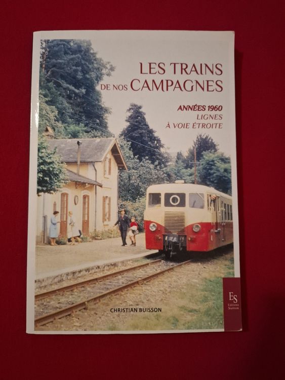 Les trains de nos campagne. Voie ètroite. Années 1960 (Neu (gemäss ...