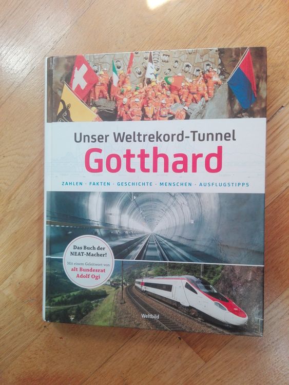 Unser Weltrekord-Tunnel Gotthard - Das Buch der NEAT Macher (Gebraucht) in St.Gallen für CHF 23 ...