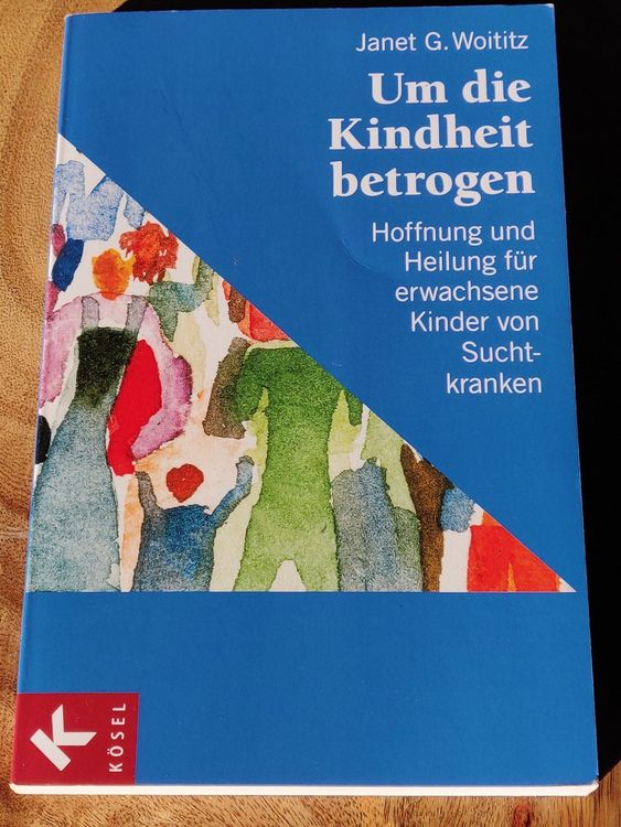 Janet G. Woititz Um die Kindheit betrogen erwachsene Kinder | Kaufen ...