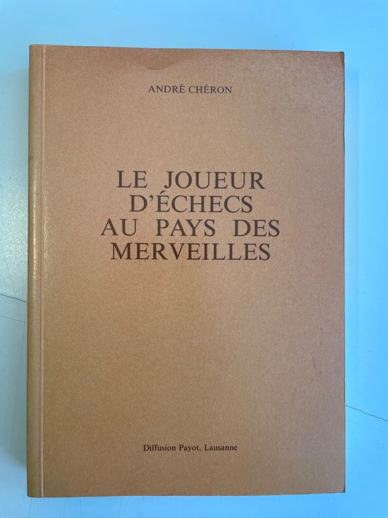 Le joueur d'échecs au pays des merveilles André Chéron, 1982 (D ...