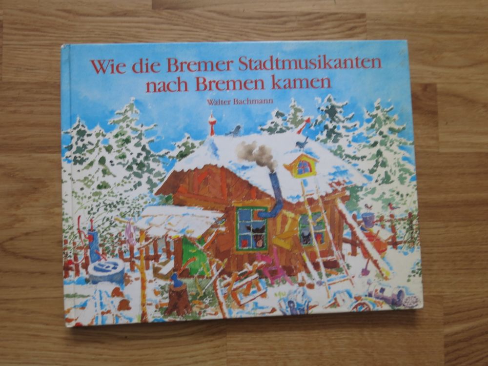Bachmann Walter - Wie die Bremer Stadtmusikanten nach ...... (Gebraucht ...