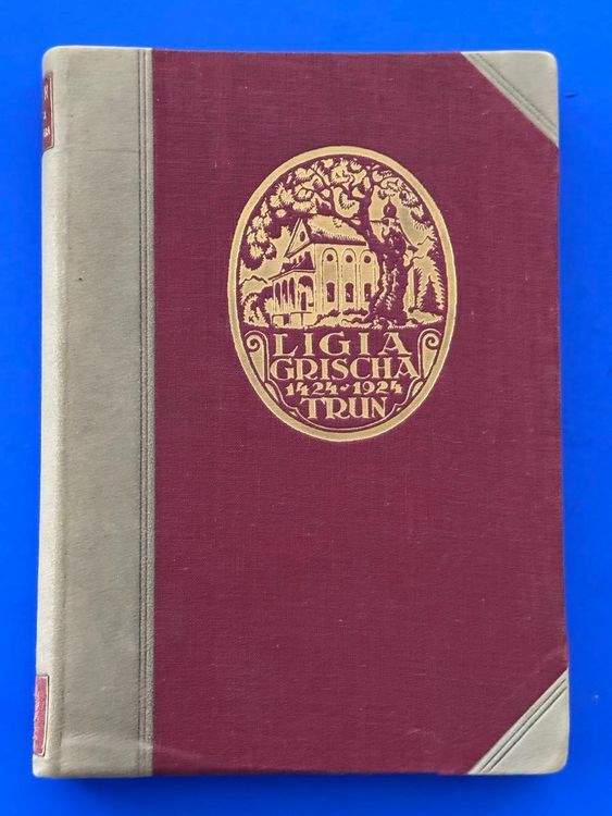 La Ligia Grischa. Der Graue Bund. Trun 1924. Raetica (Gebraucht) in ...
