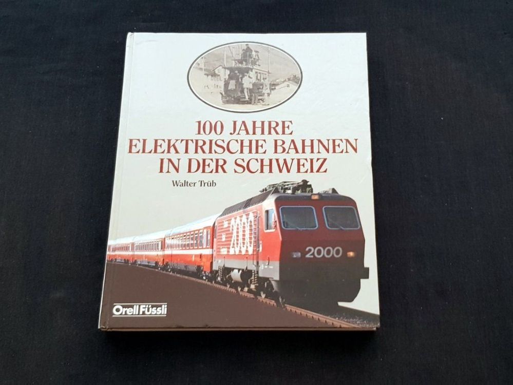 100 Jahre Elektr. Bahnen in der Schweiz | Kaufen auf Ricardo