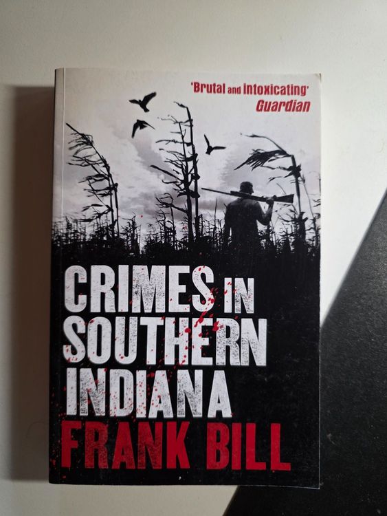 Crimes in southern Indiana - Frank Bill - 2013 Krimi (Gebraucht) in ...