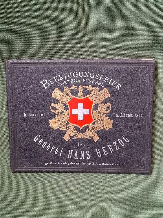 General Hans Herzog 1894 Bildband Beerdigung (Gebraucht) in Riniken für CHF 10 – mit Lieferung ...