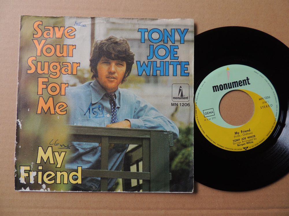 TONY JOE WHITE save your sugar for me - my friend (Gebraucht) in ...