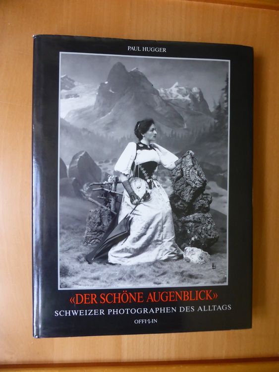 Paul Hugger - Der schöne Augenblick - Schweizer Photographen | Kaufen auf Ricardo