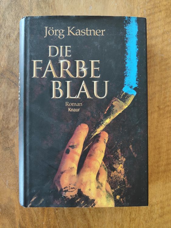 Jörg Kastner "Die Farbe Blau" Roman (Gebraucht) in Flamatt für CHF 3 – mit Lieferung auf Ricardo ...