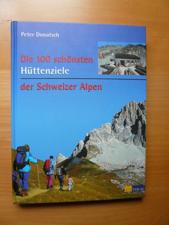 Die 100 schönsten Hüttenziele CH-Alpen | Kaufen auf Ricardo