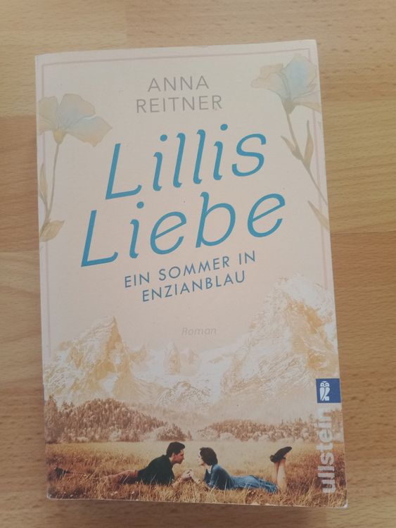 Anna Reitner Lillis Liebe ein Sommer in Enzianblau Roman (Gebraucht) in Wangen b. Olten für CHF ...