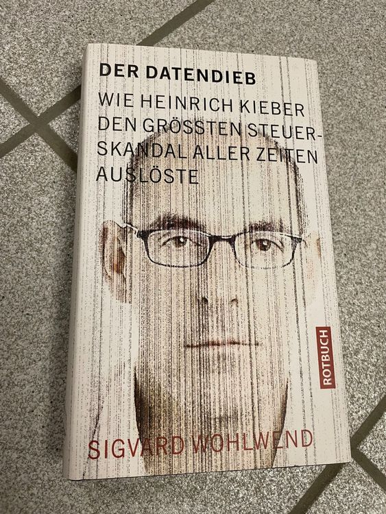 Der Datendieb: Wie Heinrich Kieber den größten... (Gebraucht) in Eschen ...