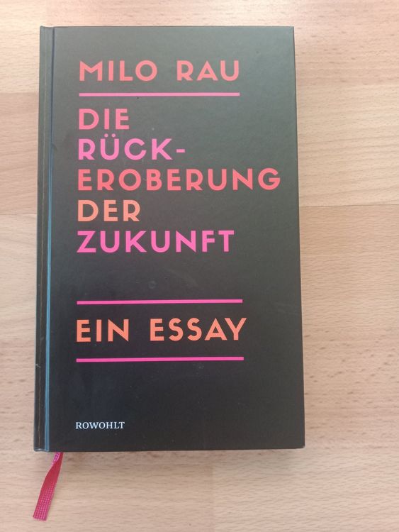 Milo Rau Die Rückeroberung der Zukunft 12.9.2023 Aktivismus (Gebraucht ...