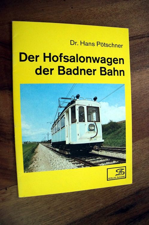 Der Hofsalonwagen der Badner Bahn - Verlag Slezak (Gebraucht) in ...