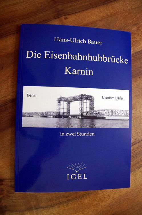 Die Eisenbahnhubbrücke Karnin - Berlin-Usedom (Gebraucht) in ...