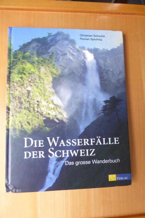 Schwick/Spichtig - Die Wasserfälle der Schweiz | Kaufen auf Ricardo