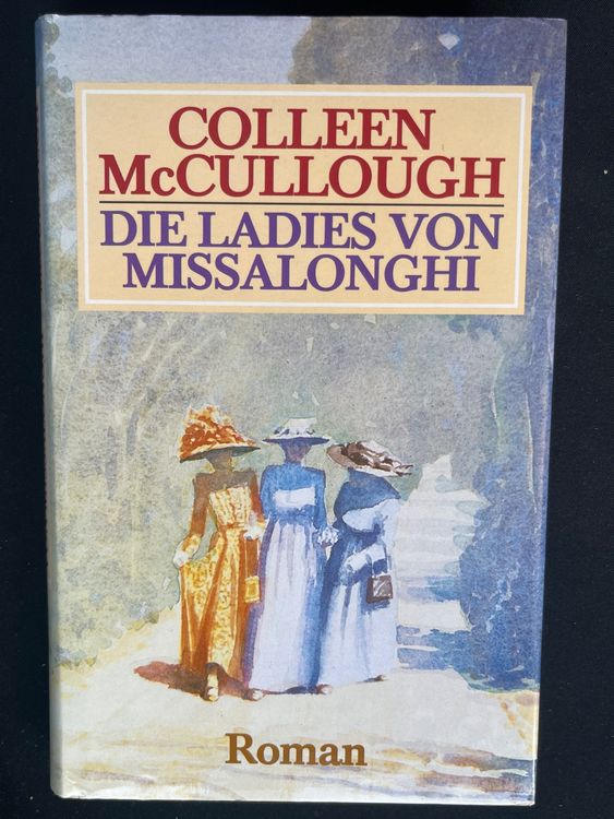 Colleen McCullough Roman: Die Ladies von Missalonghi (Gebraucht) in ...