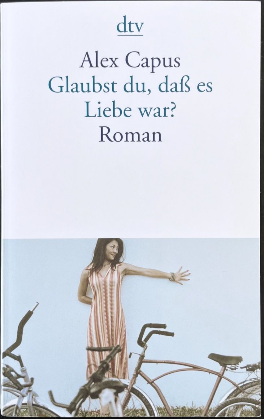 Glaubst du, dass es Liebe war? – Alex Capus – dtv TB – Top (Neu (gemäss ...