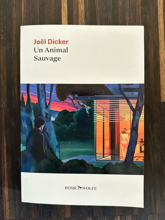 Joël Dicker - Un animal sauvage - BESTSELLER | Kaufen auf Ricardo