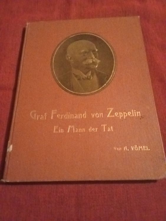A. Vömel: Graf Ferdinand von Zeppelin-Ein Mann der Tat 1908 (Gebraucht ...