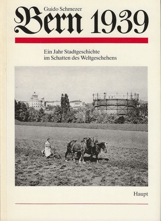 Bern 1939 Ein Jahr Stadtgeschichte (Gebraucht) in Bern für CHF 20 – mit Lieferung auf Ricardo kaufen
