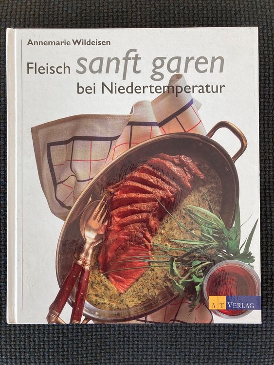Annemarie Wildeisen, Fleisch sanft garen b. Niedertemperatur (Gebraucht ...