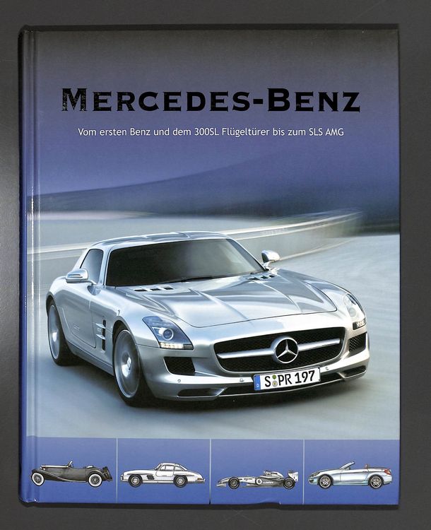 MERCEDES-BENZ Vom 1. Benz und dem 300SL Flügeltürer -SLS AMG (Neu ...