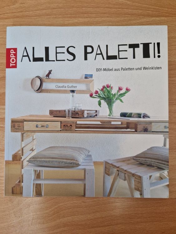 Alles Paletti! DIY-Möbel aus Paletten und Weinkisten | Kaufen auf Ricardo