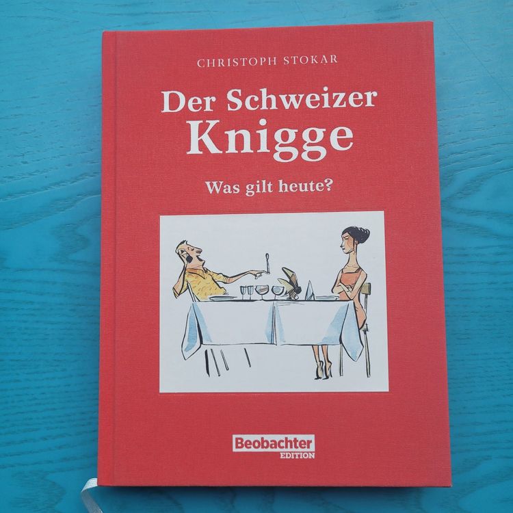 Der Schweizer KNIGGE / Was gilt heute ?- Christoph Stokar (Neu (gemäss ...