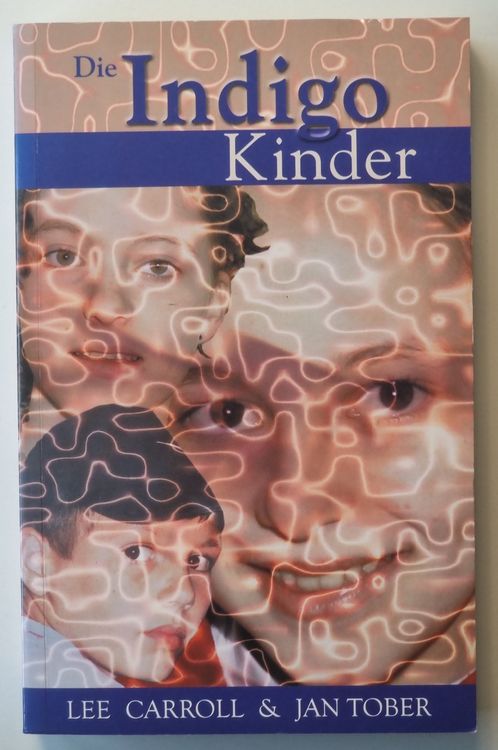 INDIGO KINDER Die Kinder von morgen Lee Carroll & Jan Tober | Kaufen ...
