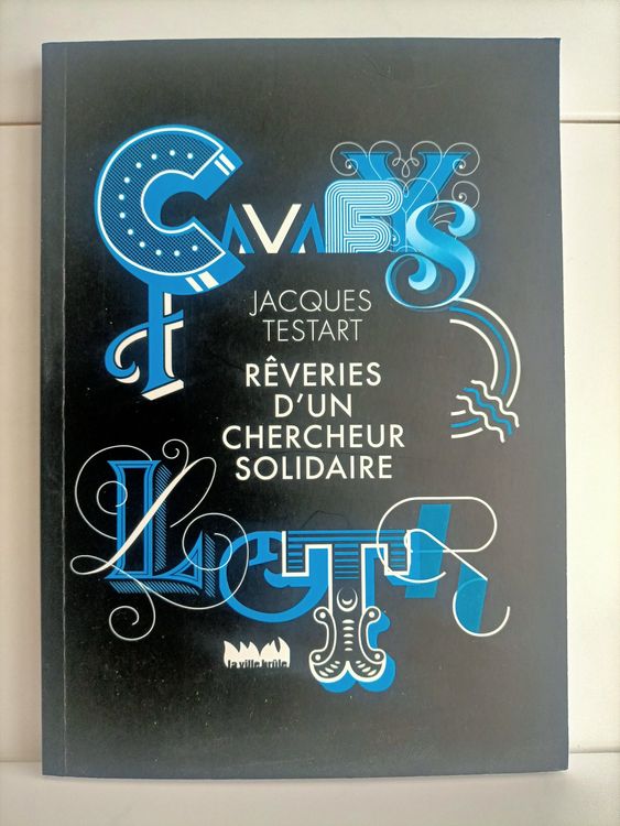 Rêveries d'un chercheur solitaire / Jacques Testart / La vil (D ...