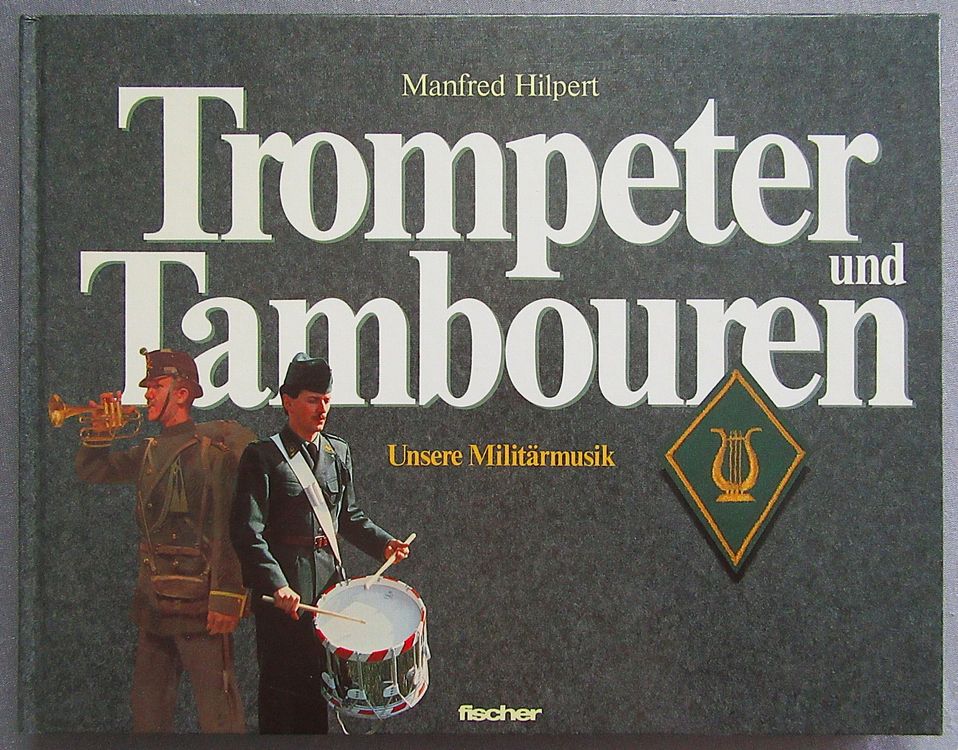Trompeter und Tambouren - Unsere Militärmusik (Gebraucht) in Auenstein ...