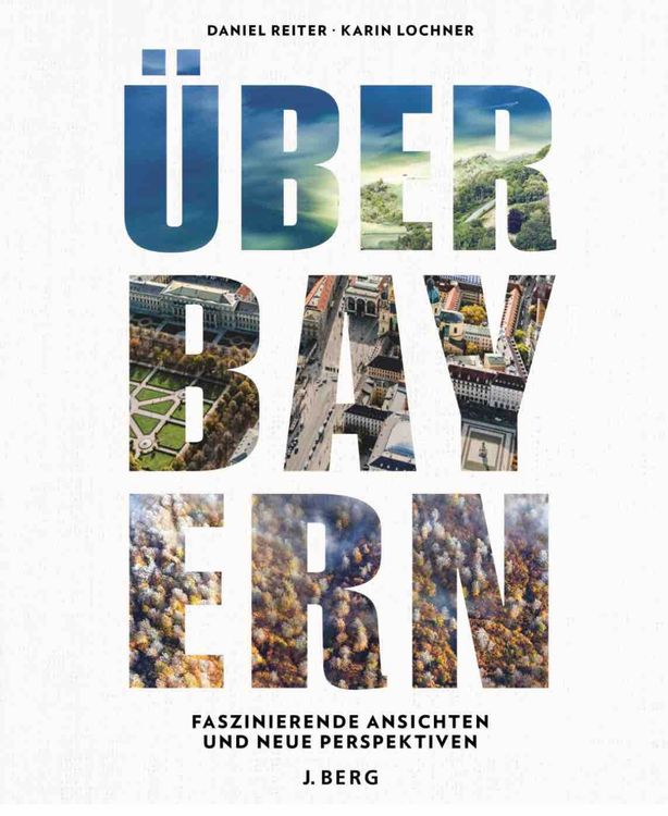 Daniel Reiter/Karin Lochner: Über Bayern Ansichten von oben | Kaufen auf Ricardo