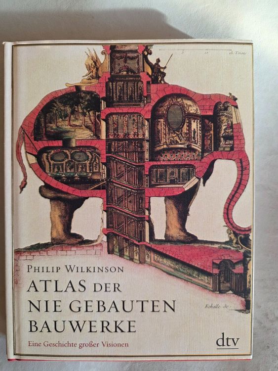 Atlas der nie gebauten Bauwerke - VISIONEN- Philip Wilkinson (Gebraucht ...