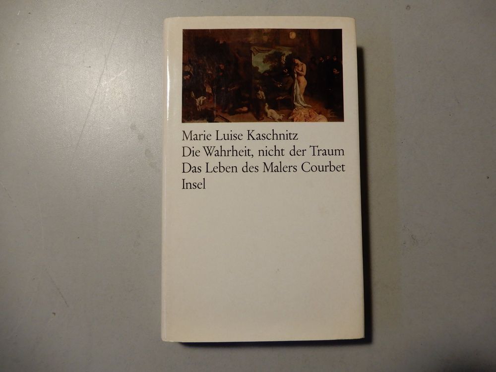 Marie Luise Kaschnitz: Die Wahrheit, nicht der Traum, Insel (Gebraucht ...