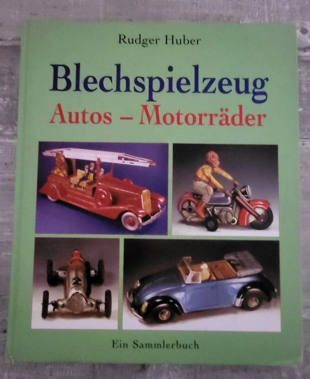 Rudger Huber Blechspielzeug Autos - Motorräder Sammlerbuch (Gebraucht ...