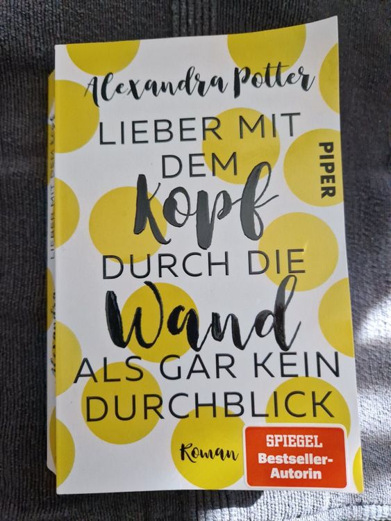 Alexandra Potter Lieber mit dem Kopf durch die Wand als... (Gebraucht ...