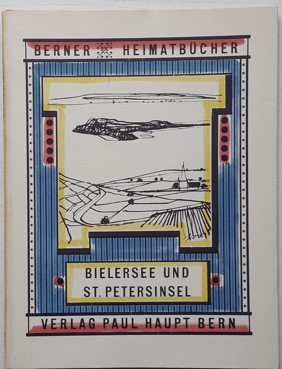Bielersee & St. Petersinsel (Berner Heimatbuch, Nr. 39) 1958 (Gebraucht) in Bern für CHF 11.9 ...
