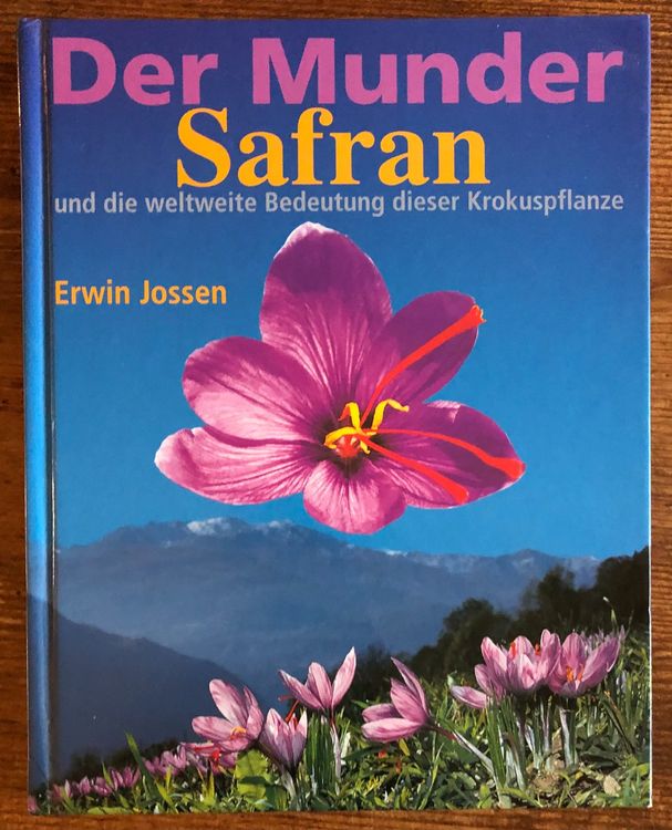 Erwin Jossen - Der Munder Safran und die weltweite Bedeutung (Gebraucht ...