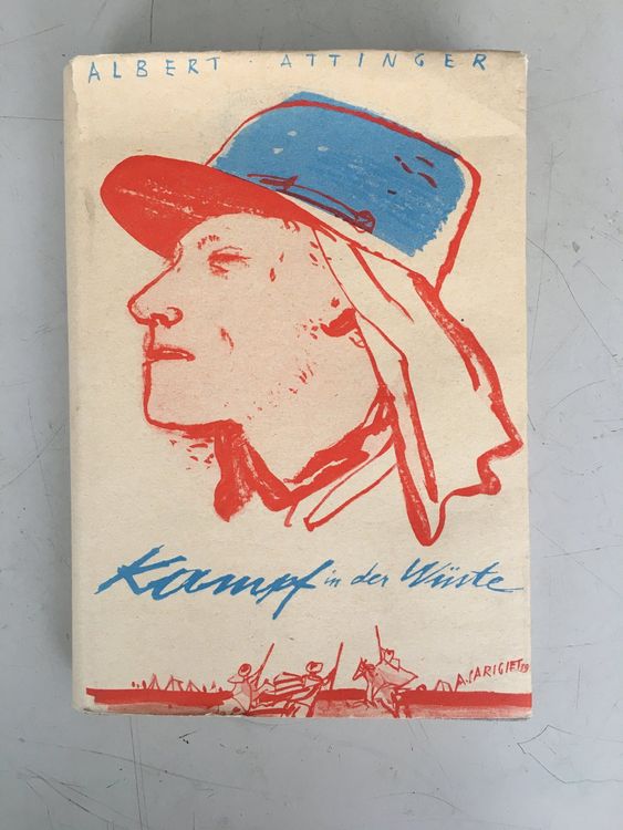 Albert Attinger. Kampf in der Wüste. Roman Fremdenlegion (Gebraucht) in ...