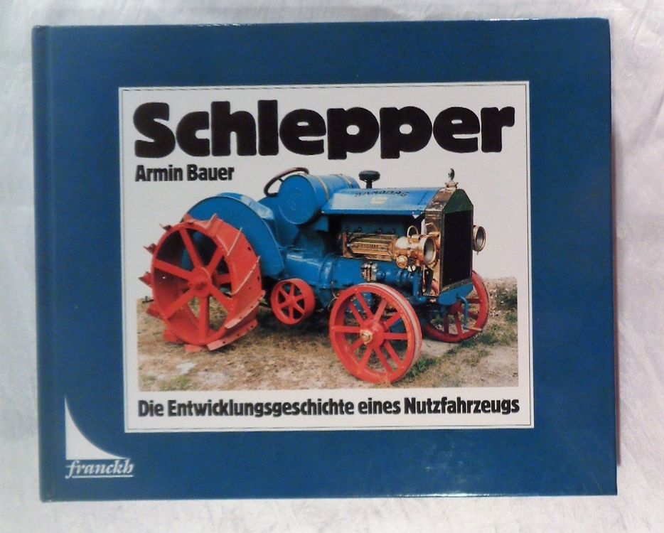 Schlepper - Die Entwicklungsgeschichte eines Nutzfahrzeuges (Gebraucht) in Bellach für CHF 4 ...