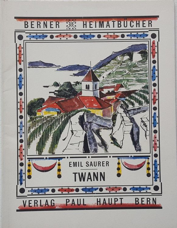TWANN am Bielersee (Berner Heimatbücher Nr. 104) 1968 (Gebraucht) in Bern für CHF 9.9 – mit ...